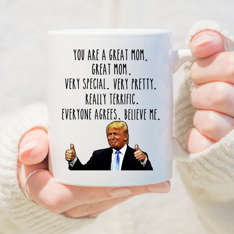 You Are A Great Mom MugFunny Mothers Day MugTrump | Etsy