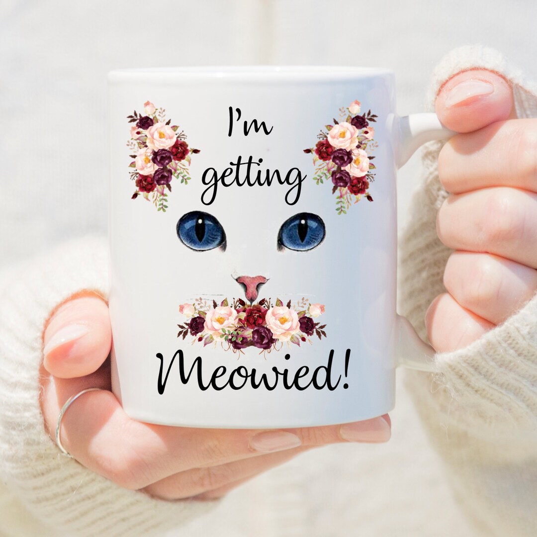 I'm Getting Meowied Mug I'm Getting Married Mug - Etsy