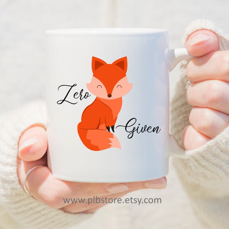 Zero Fox Given Coffee Mugno Fox Mugfunny Fox Mugcoworker | Etsy
