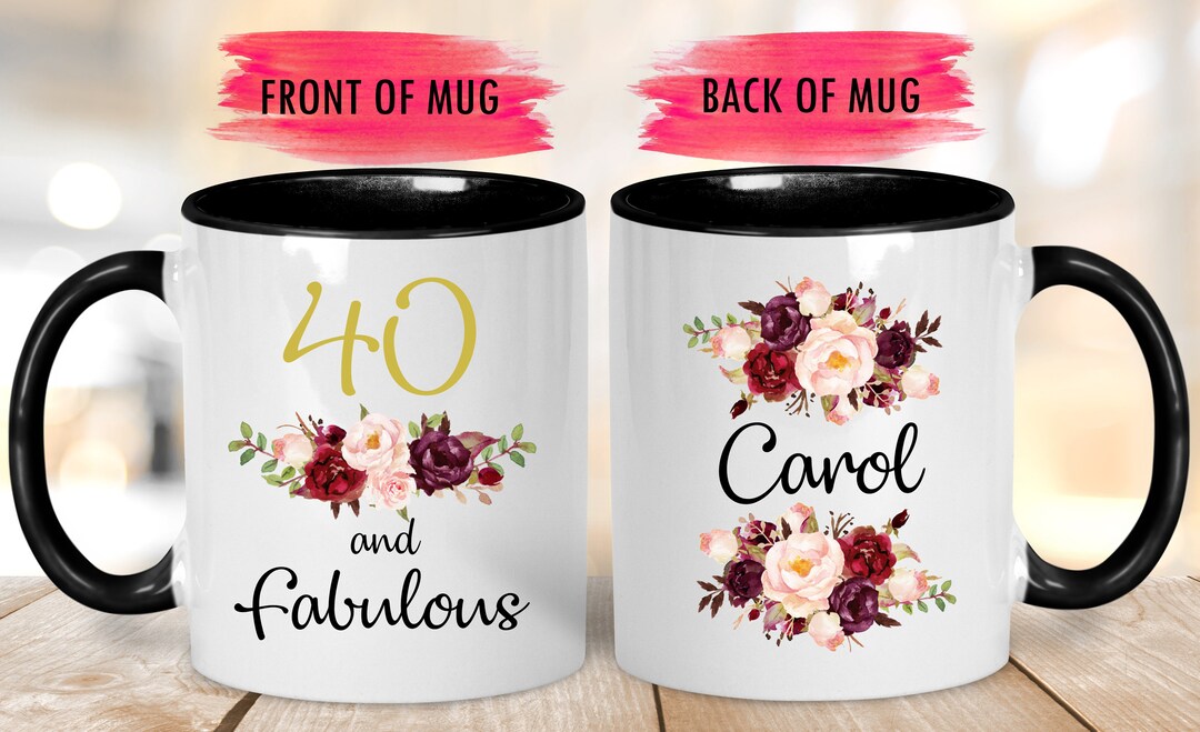 40 and Fabulous Mug,custom 40th Birthday Gift,40th Birthday Mug ...