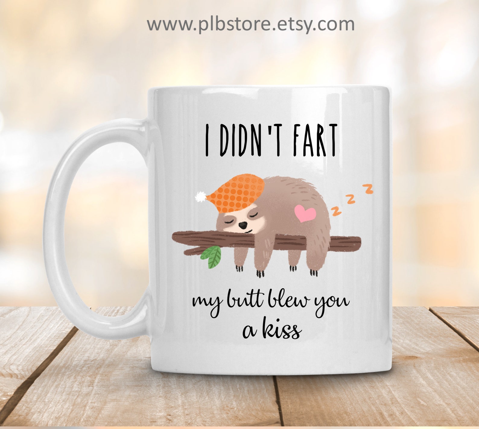 I Didn't Fart My Butt Blew You a Kiss Mugfunny Sloth Fart - Etsy