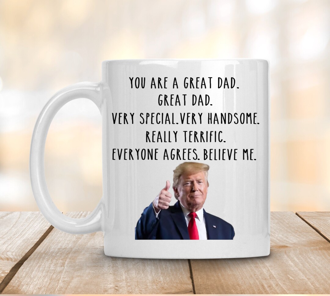 Trump Father's Day Mug,you Are A Great Dad Mug,funny Fathers Day Mug ...