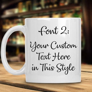 Your Custom Text Here Mug, Personalized Text Mug, Custom Message Coffee ...