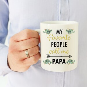 Custom Coffee Mug for Dad,gift for Papa,my Favorite People Call Me Papa ...