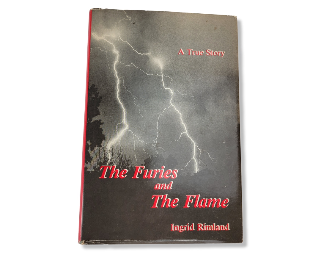 The Furies and the Flame Book, Ingrid Rimland, A True Story Book, First ...