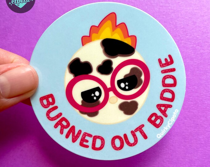 Burned Out Baddie Burned Tortilla Sticker Latina Mental Health Sticker ...