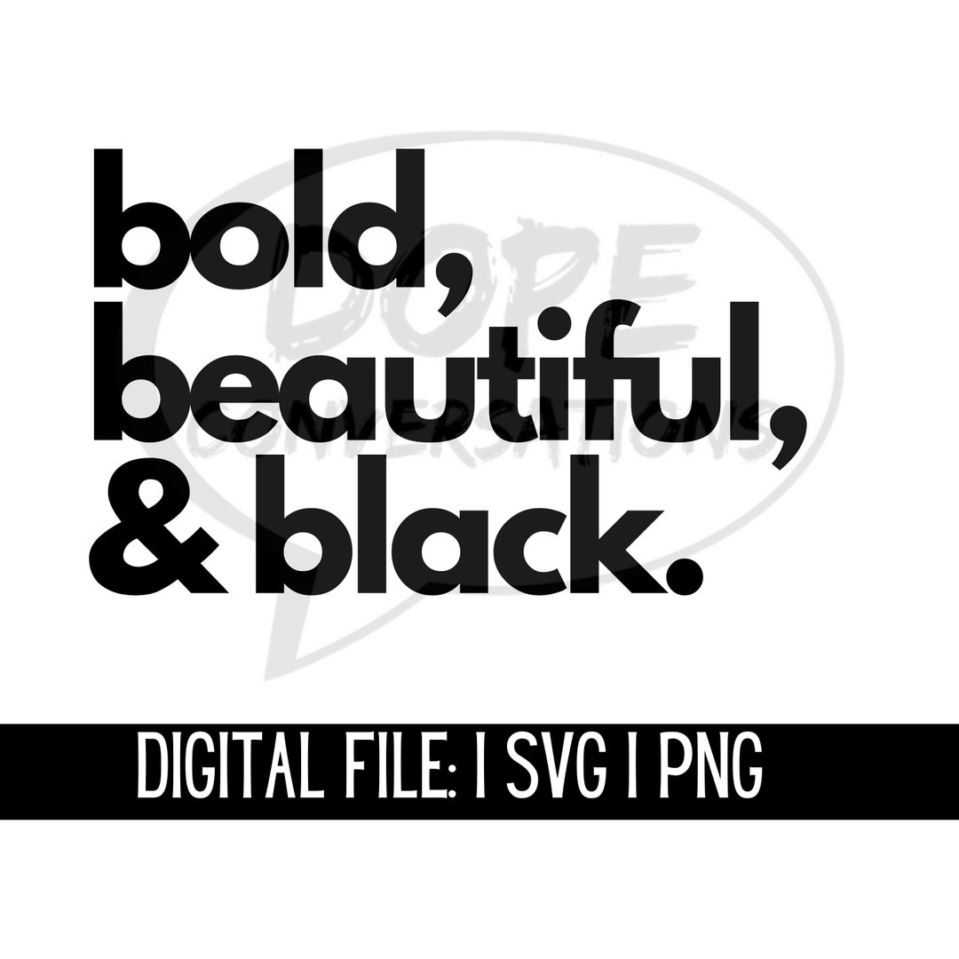 Bold Beautiful and Black Svg Melanin - Etsy