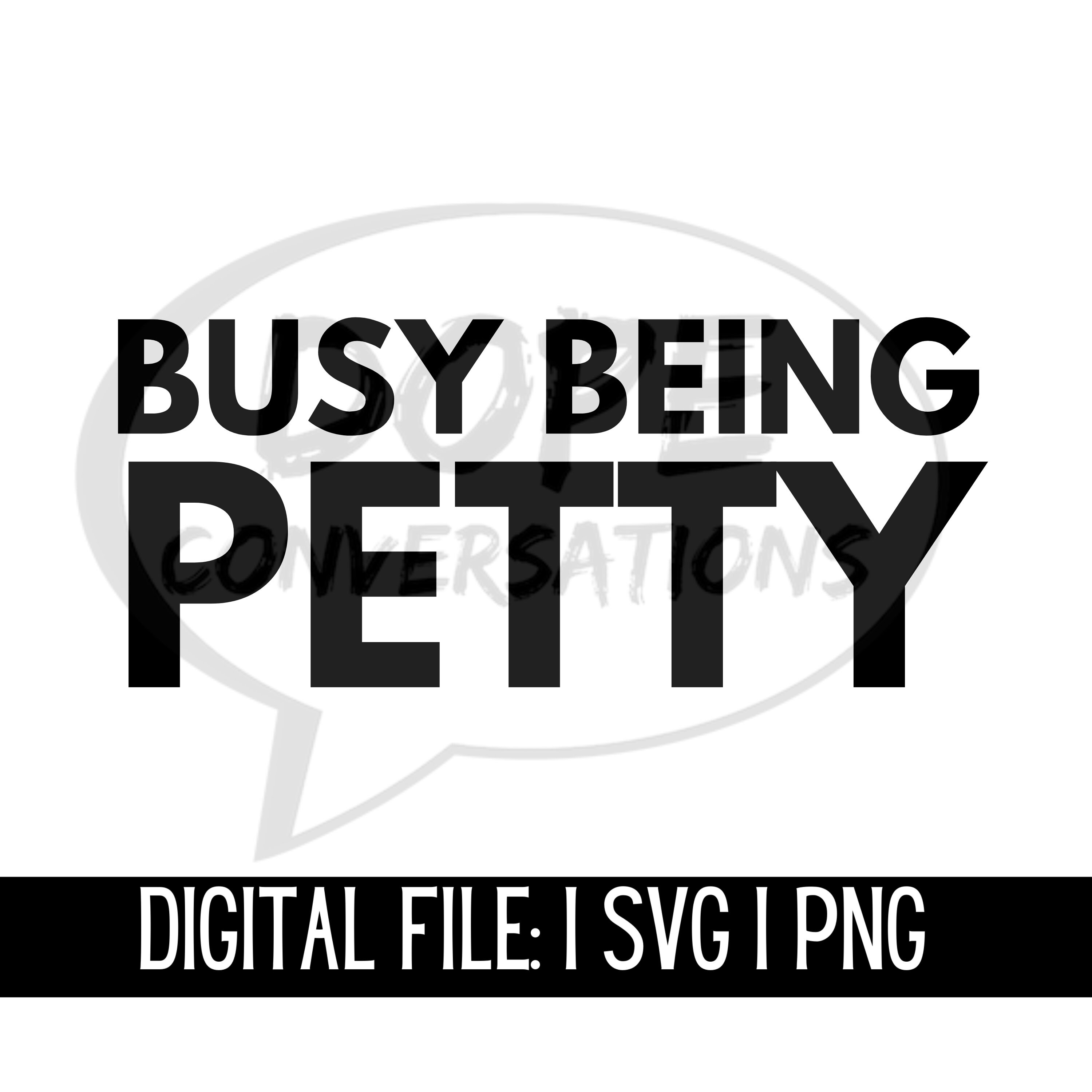 Busy Being Petty Svg, Funny Svg, Humor Svg - Etsy