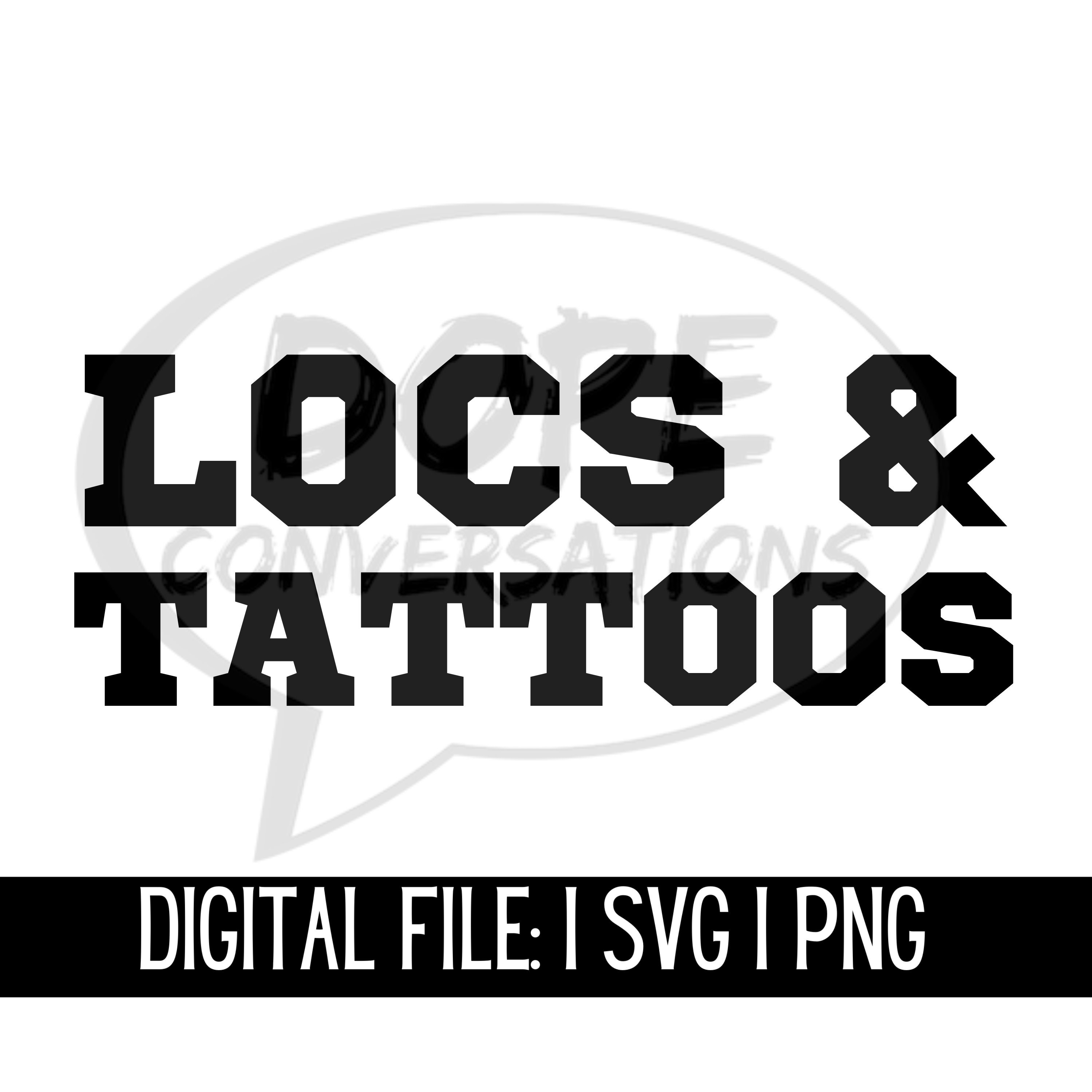 Locs and Tattoos Svg, Locs Svg, Dreads Svg, Locs Shirt, Black Woman Svg ...