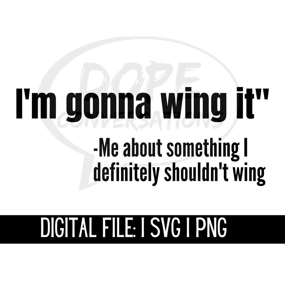 I'm Gonna Wing It Svg, Png, Digital Download - Etsy