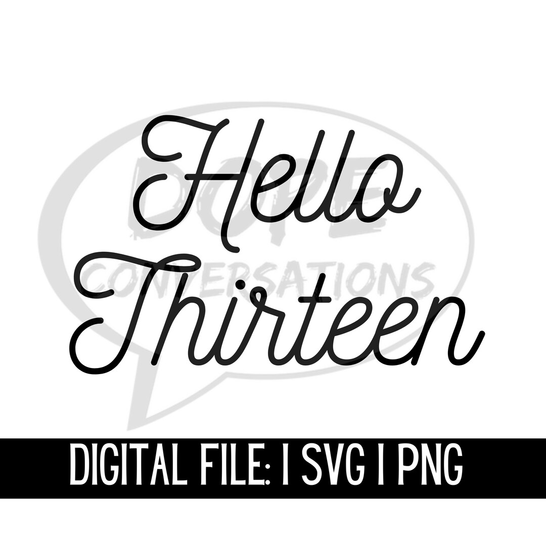 Hello Thirteen Svg, Happy Birthday Svg, Official Teenager Svg, Teen Svg ...