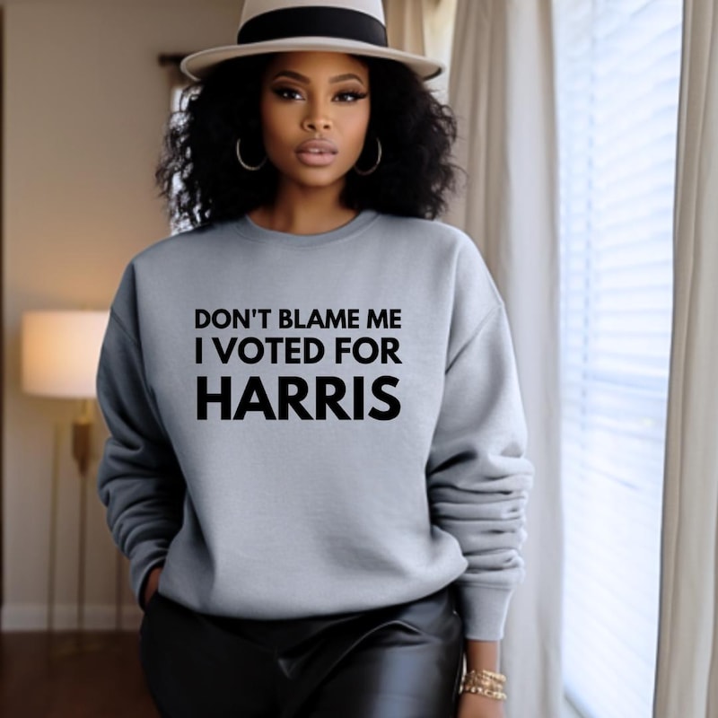 Dont Blame Me I Voted for Harris - Etsy