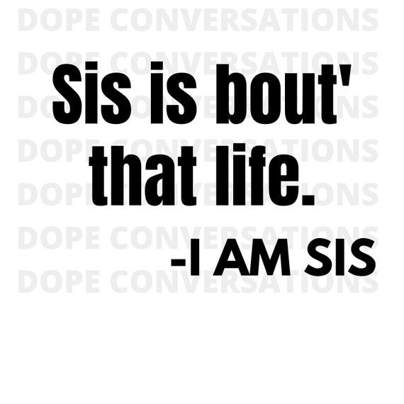 Sis is Bout That Life Svg Download Png | Etsy