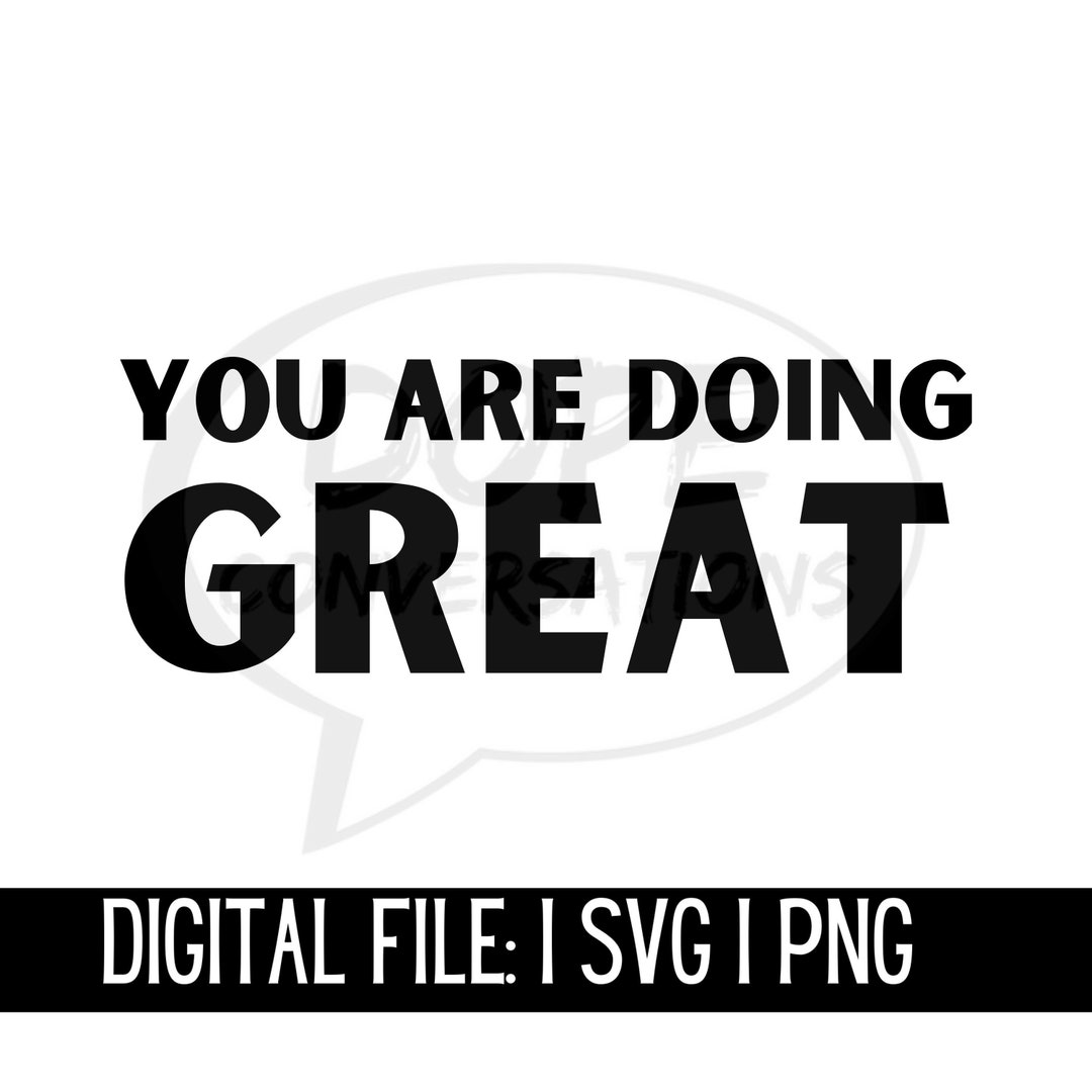 You Are Doing Great Svg Motivational Svg Inspirational Svg Etsy You Are Doing Great Svg Motivational Svg Inspirational Svg Etsy