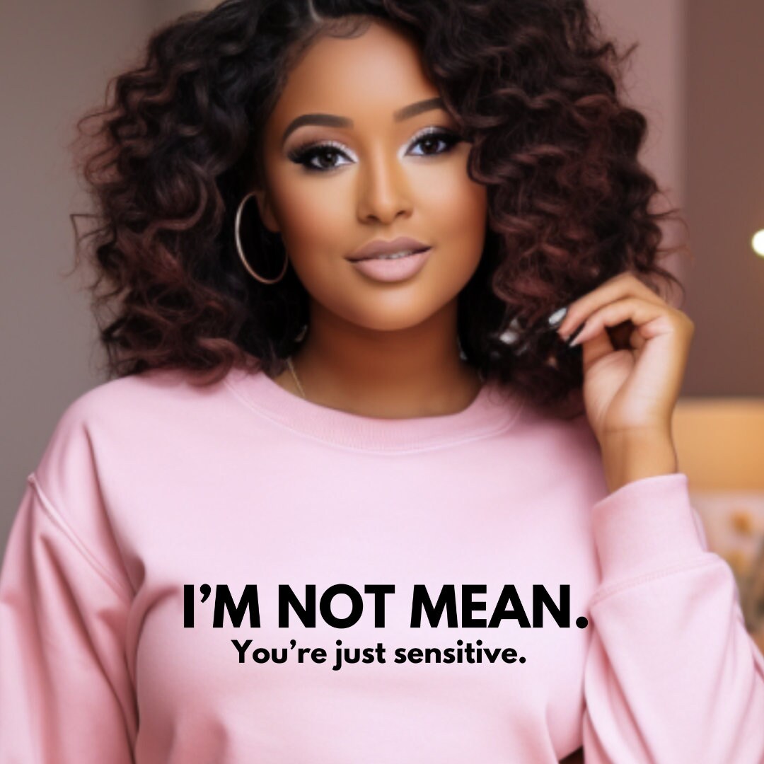 I'm Not Mean. Youre Just Sensitive Svg, Humor, Funny, Cricut, Download ...