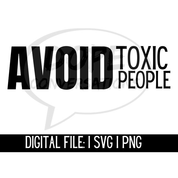 Avoid Toxic People Svg | Etsy