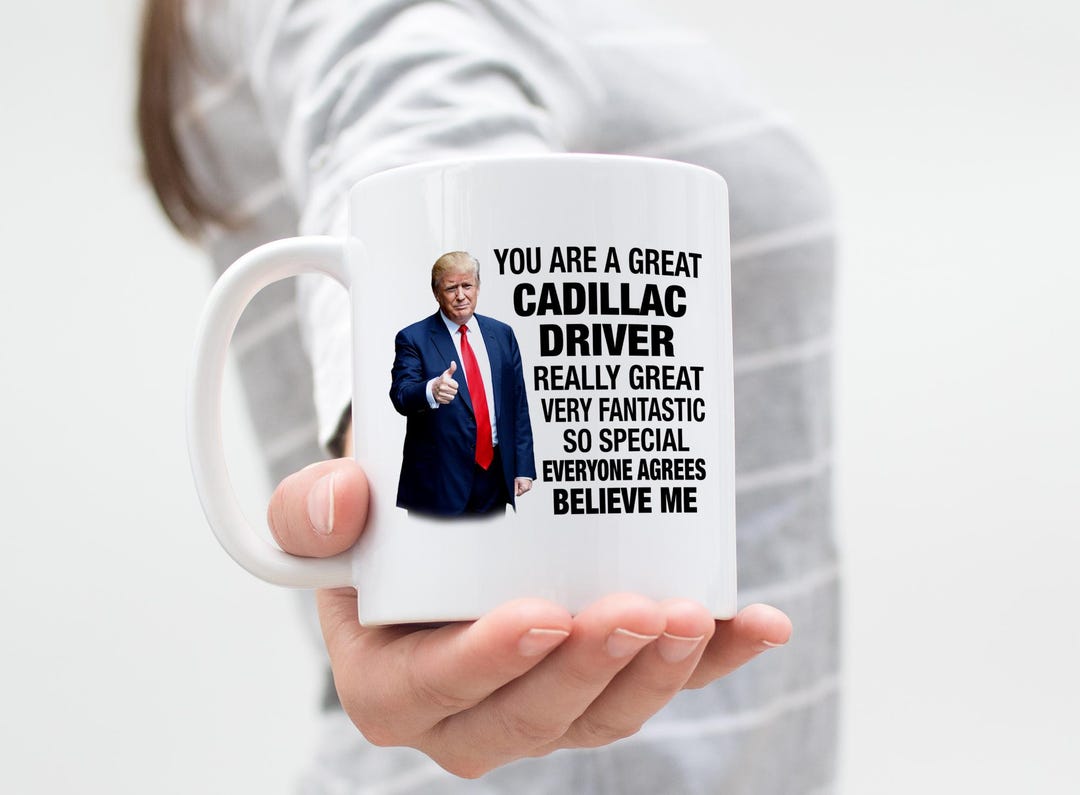 Trump Cadillac Driver Mug, Cadillac Gifts, Gifts for Car Lovers ...