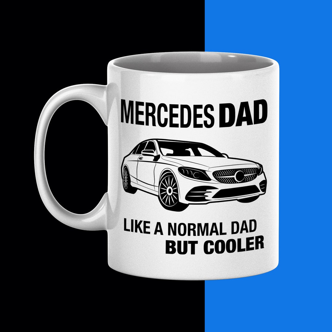 Mercedes Dad Mug, Fathers Day Gift, Gifts for Dad, Coold Dad Mug ...