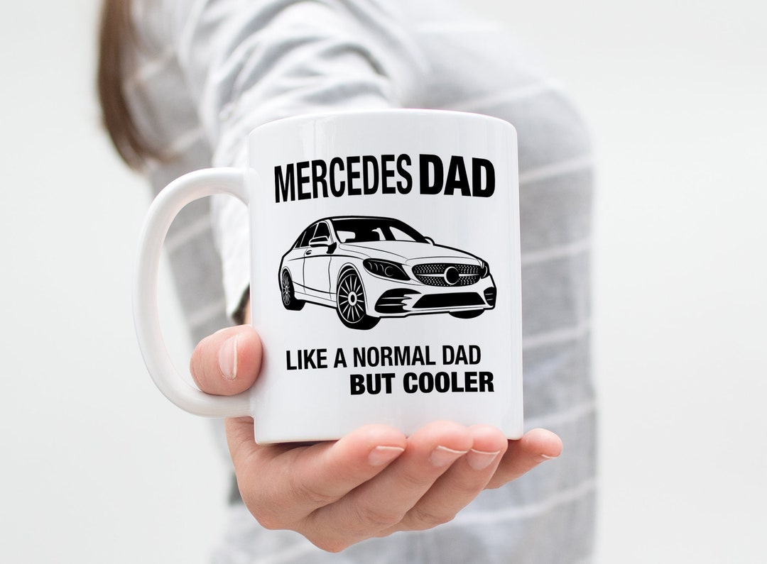 Mercedes Dad Mug, Like a Normal Dad but Cooler, Funny Father's Day Gift ...