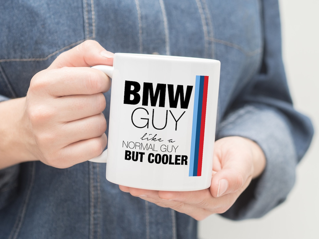 Bmw Coffee Mug | Bmw Guy Like a Normal Guy but Cooler Mug - Etsy