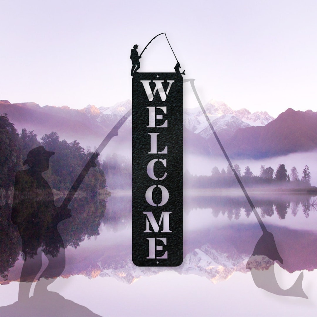 Fishing Vertical Welcome Sign - Great Outdoor Metal Sign - Etsy