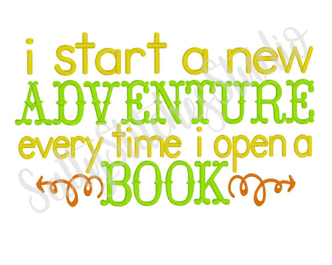 I Start A New Adventure Every Time I Open A Book Machine Embroidery ...
