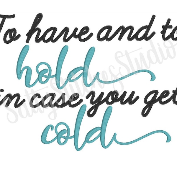 To Have and to Hold in Case You Get Cold Svg - Etsy