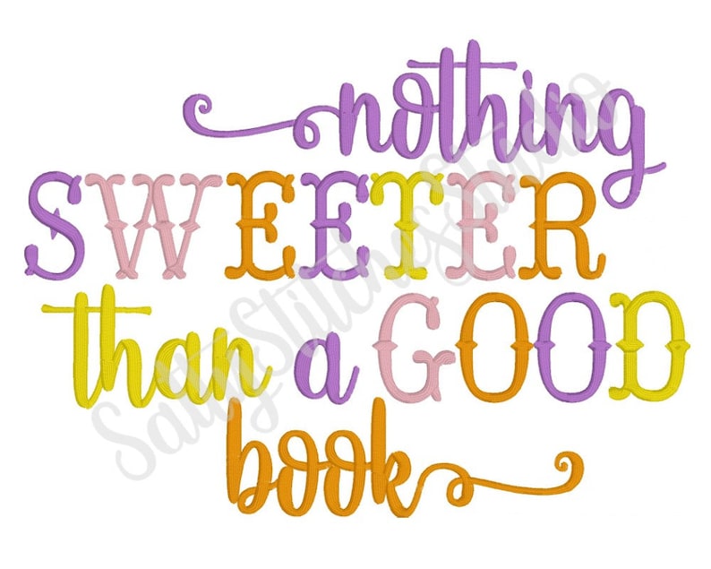 Nothing Sweeter Than A Good Book Machine Embroidery Design Reading ...