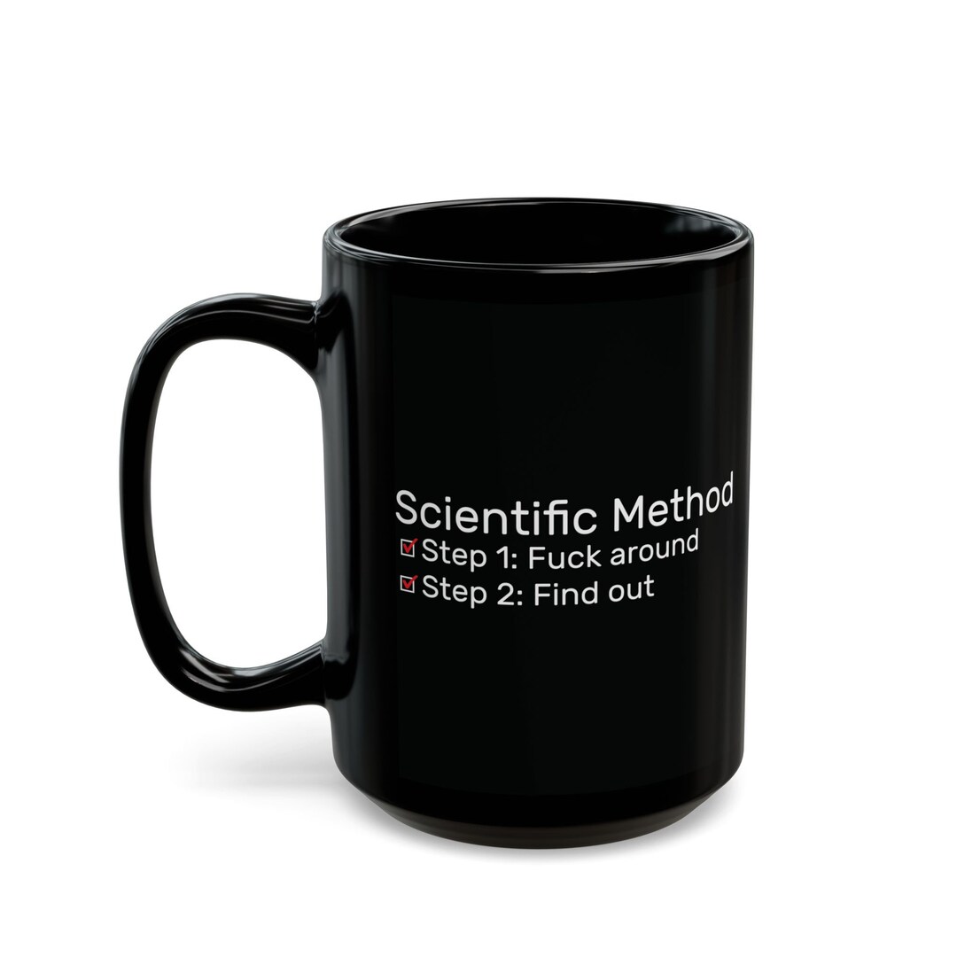 Scientific Method Mug: Funny Science Coffee Mug - 15oz Black Ceramic - Etsy