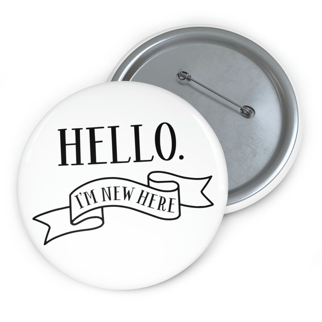 Hello I'm New Here, White Pin Button, Introduction, Meet People ...