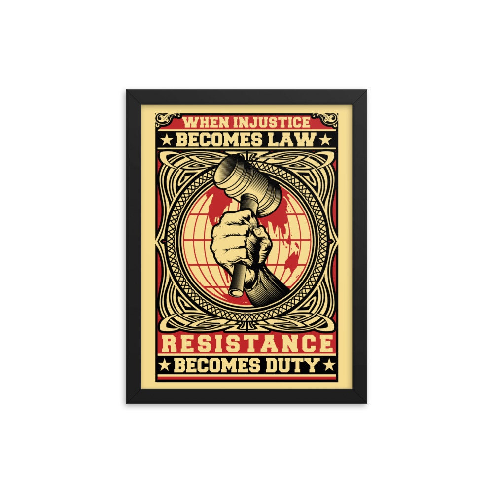 When Injustice Becomes Law Resistance Becomes Duty, Framed Poster ...
