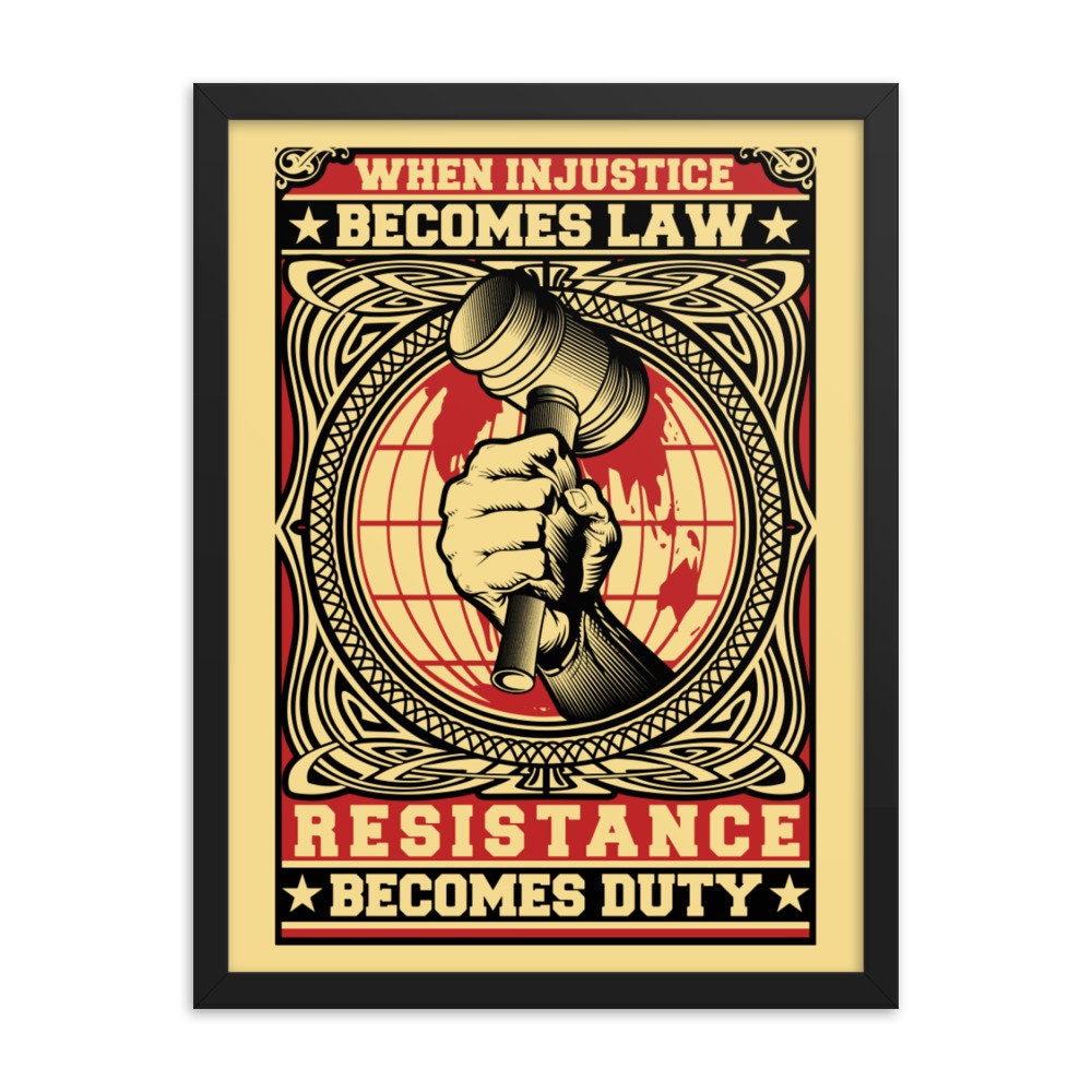 When Injustice Becomes Law Resistance Becomes Duty, Framed Poster ...