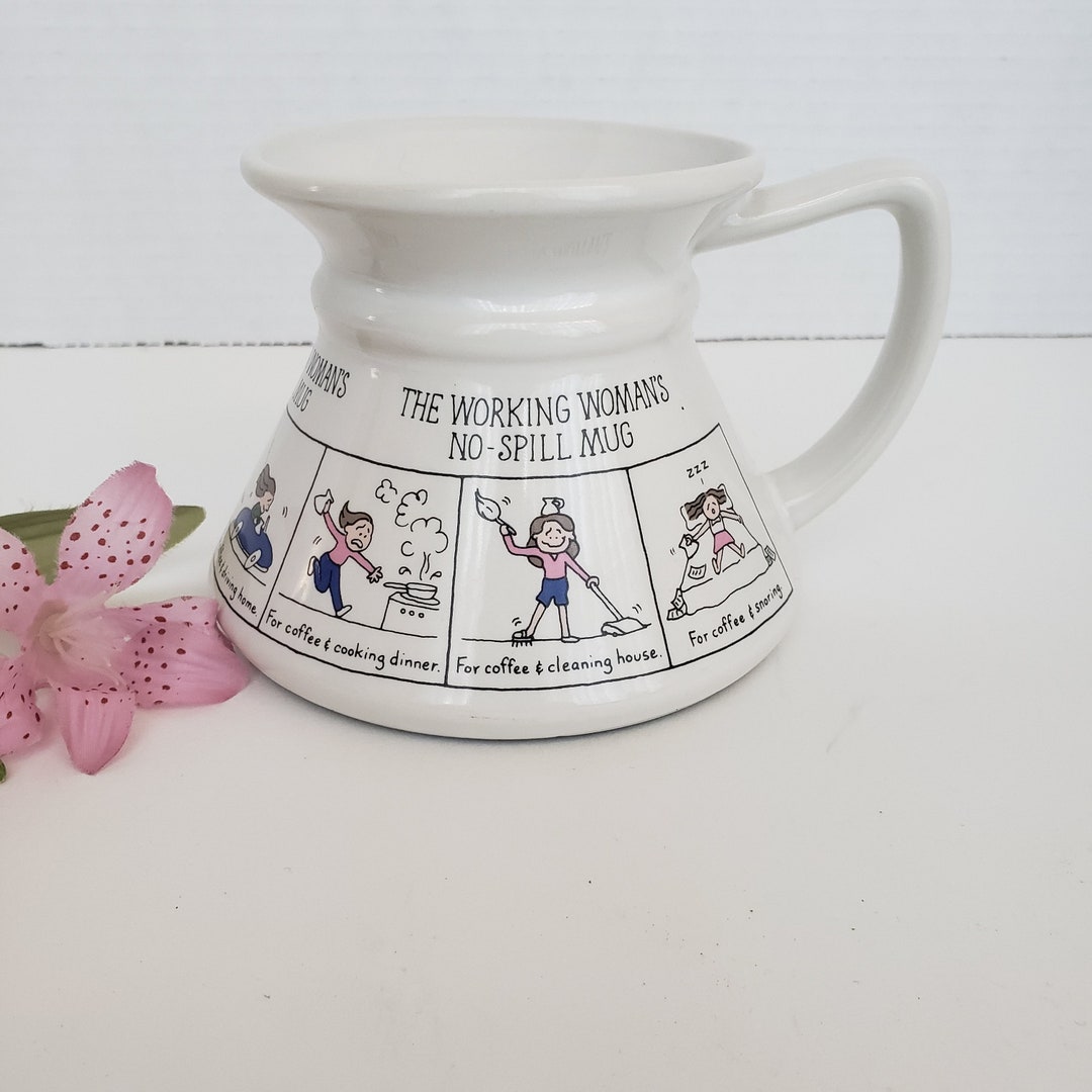The Working Womans No Spill Mug, Novelty Coffee Mug, Travel Mug, Tea ...