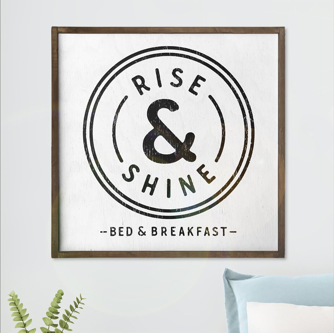 RISE AND SHINE, Hand Painted Wood Sign, Bed and Breakfast, Farmhouse ...