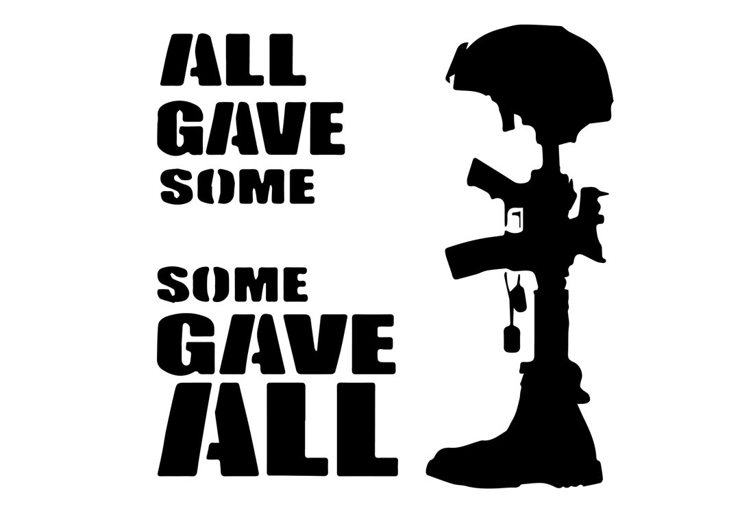 All Gave Some Some Gave All Military Sign Stencil Stencils - Etsy