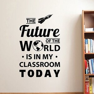 The Future of the World Classroom Quote Wall Decal Vinyl Sticker Study ...