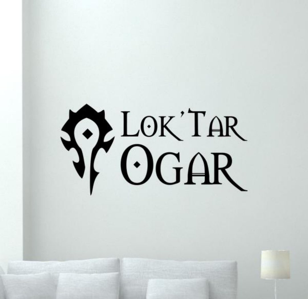 Lok'tar Ogar Decal Vinyl Wall Sticker the Horde Wall Art Quote Sign ...