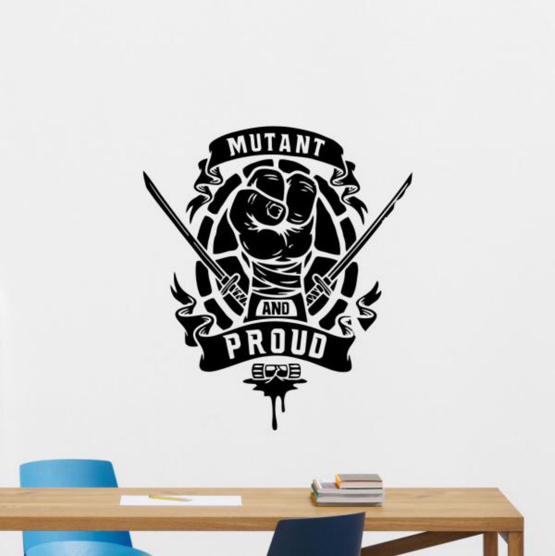 Mutant and Proud Wall Decal Vinyl Sticker Turtle Wall Art Movie Decor ...