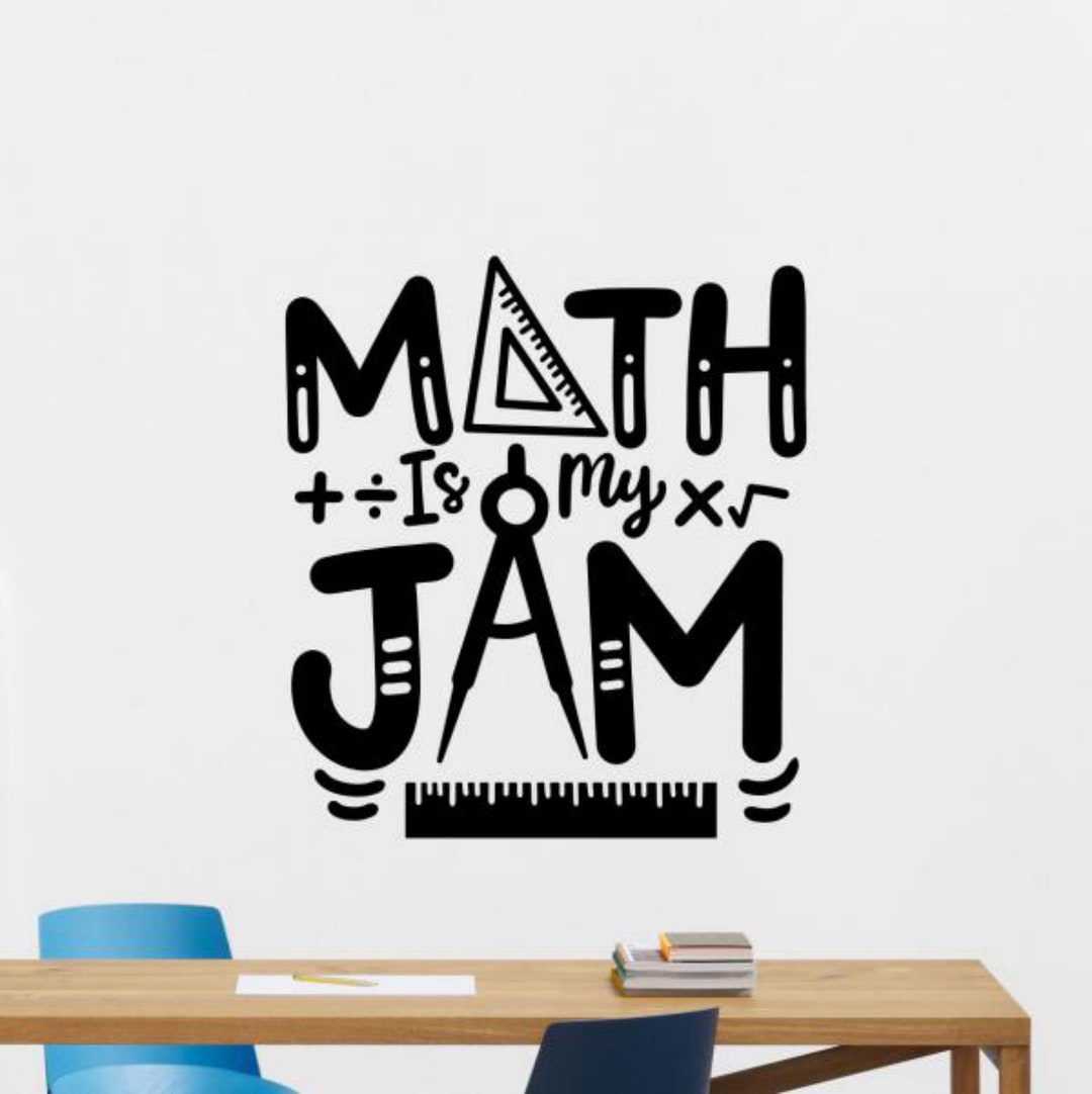 Math is My Jam Wall Decal Vinyl Sticker Mathematics Decor Teacher Wall ...