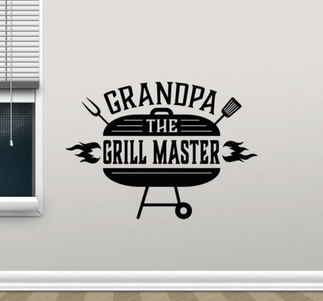 Grandpa the Grill Master Wall Decal Vinyl Sticker Grilling Wall Art BBQ ...