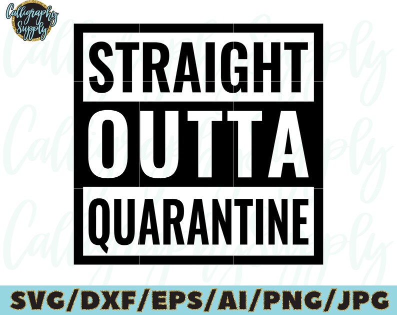 Straight Outta Quarantine Svg Cut File Vinyl Decal File For Etsy