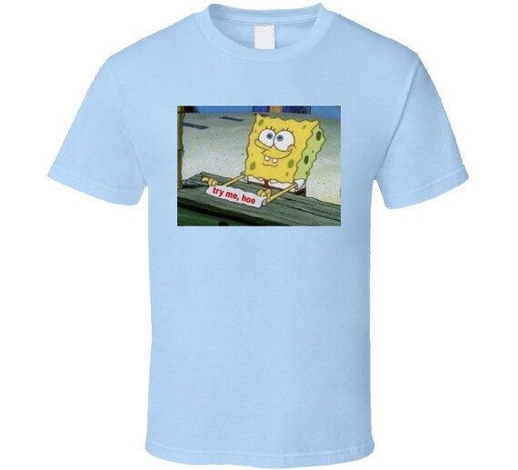 Spongebob Try Me Hoe T Shirt Best Fan Gift | Etsy