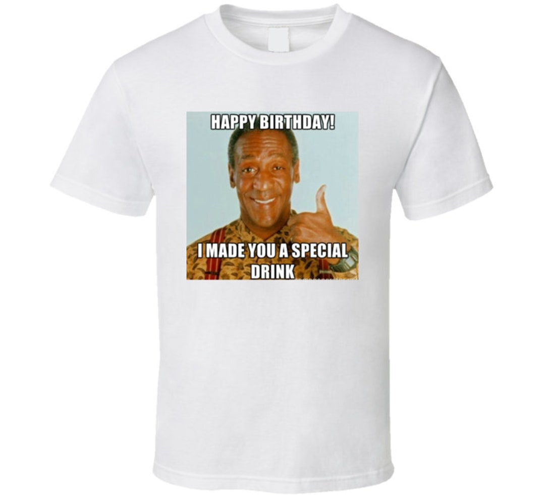 Funny Bill Cosby Happy Birthday T Shirt Special Drink - Etsy Australia