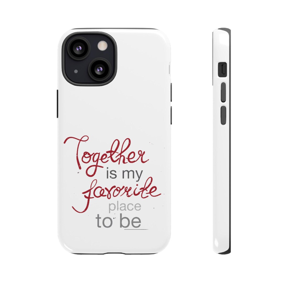 Matching Couples Phone Case, Together Quote Design, Favorite Place ...