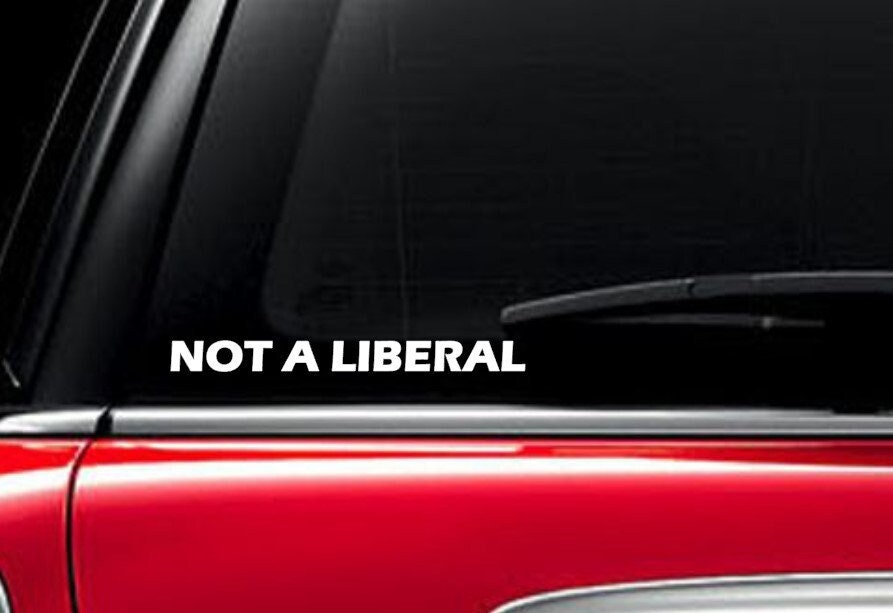NOT A LIBERAL Vinyl Decal Free Shipping. - Etsy