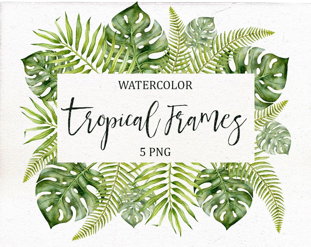 Watercolor Tropical Clip Art, Floral Frame Clipart, Tropical Foliage ...