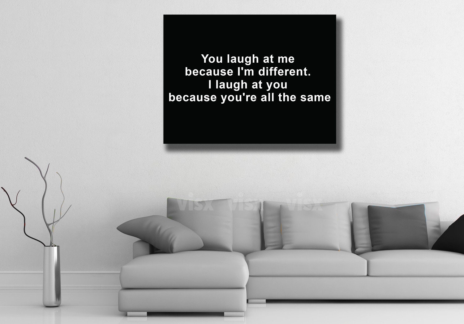 You Laugh at Me Because I'm Different I Laugh Because You're All the ...