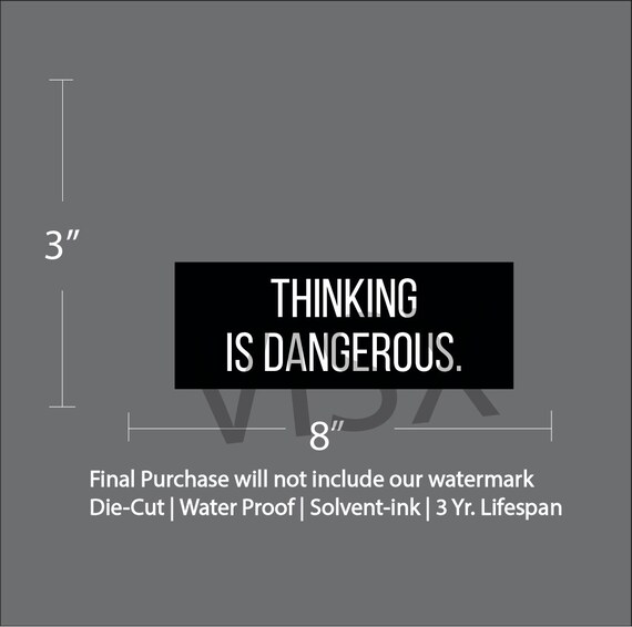 Thinking is Dangerous Bumper Sticker Interior or Exterior JDM - Etsy
