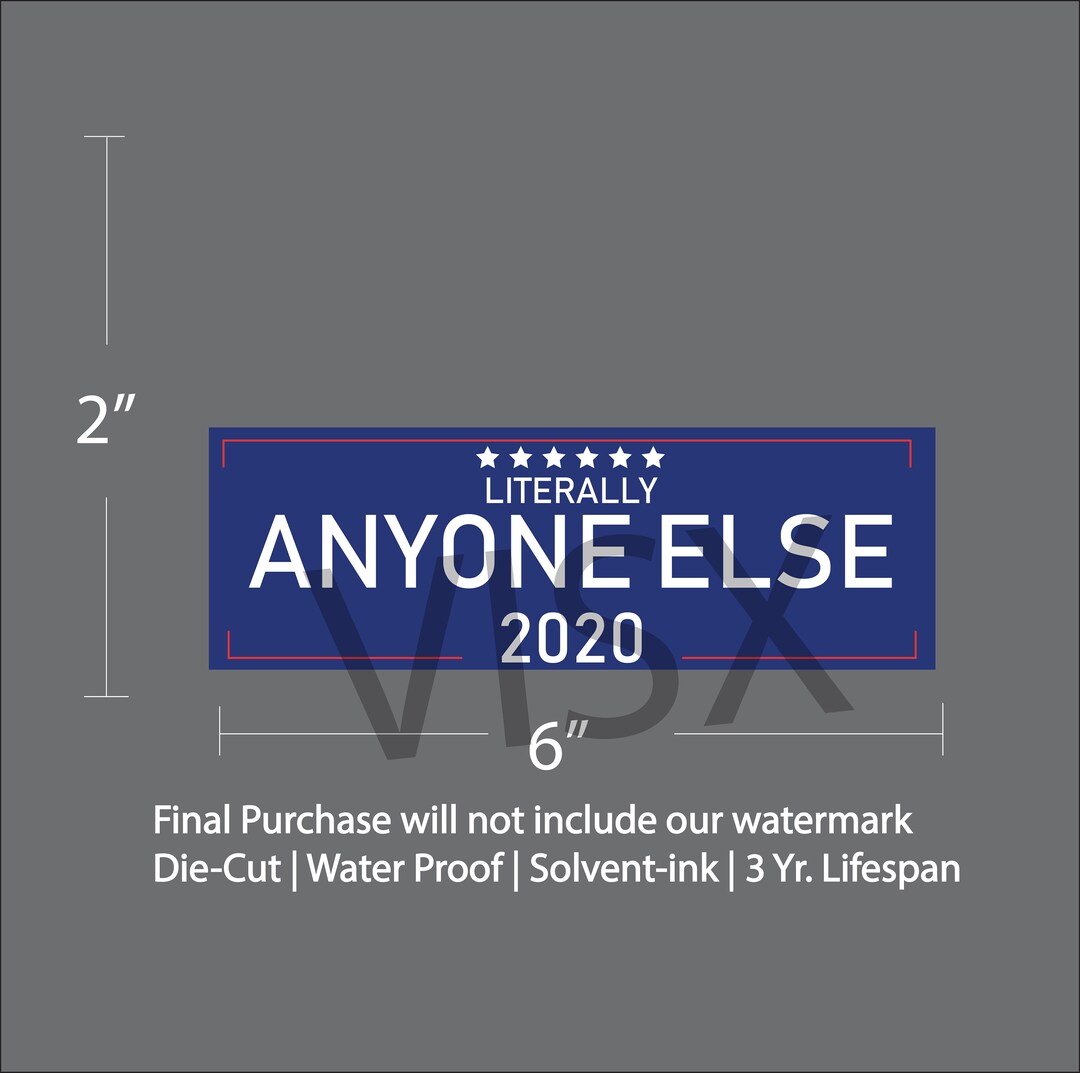 Literally Anyone Else for President Meme Funny Car Bumper Sticker ...