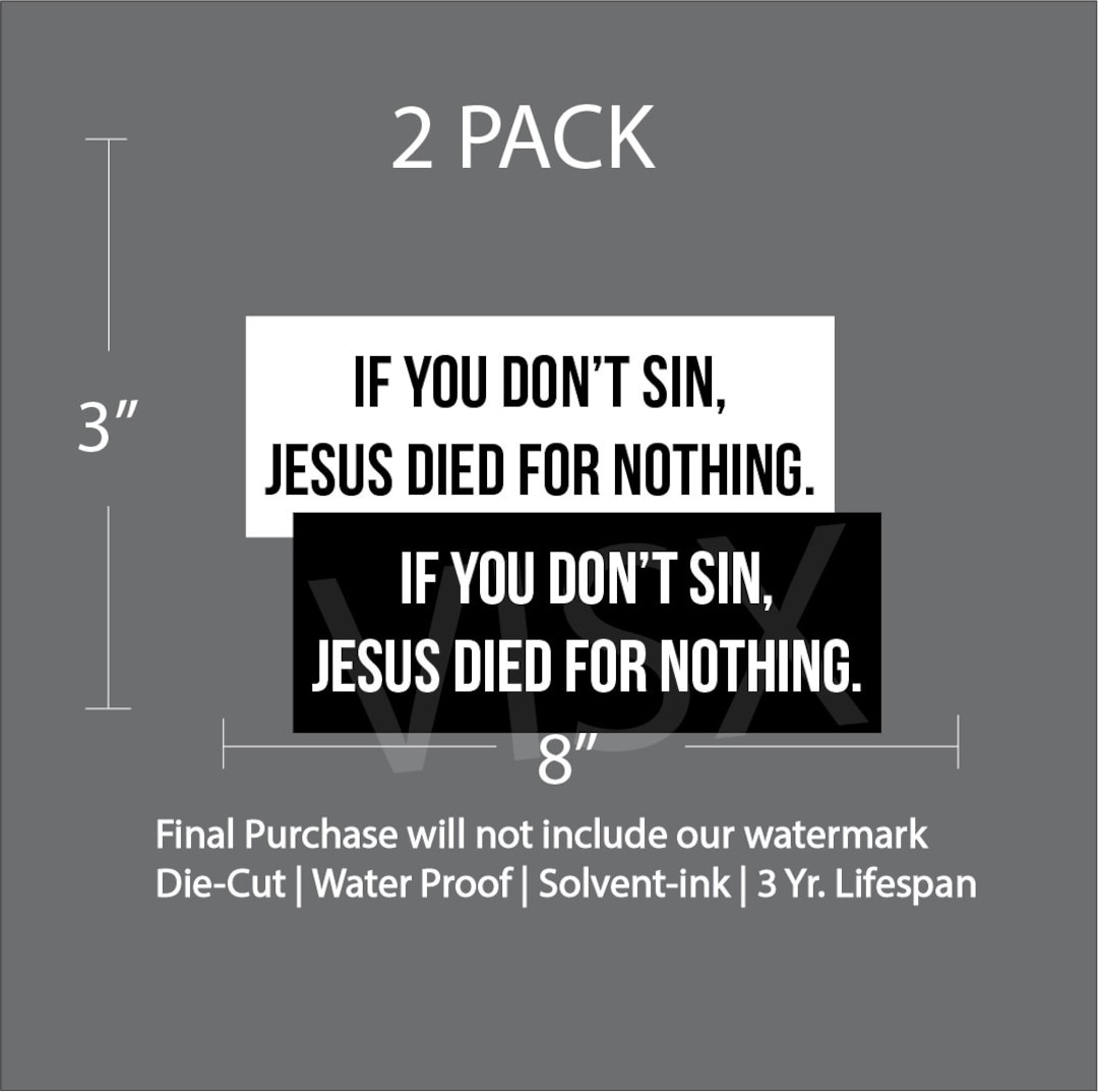 If You Didn't Sin Jesus Died for Nothing Bumper Sticker Interior ...